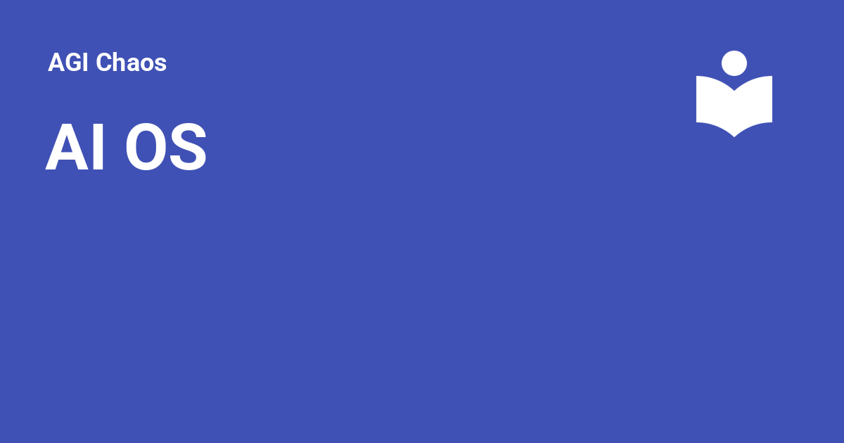 AI OS - AGI Chaos